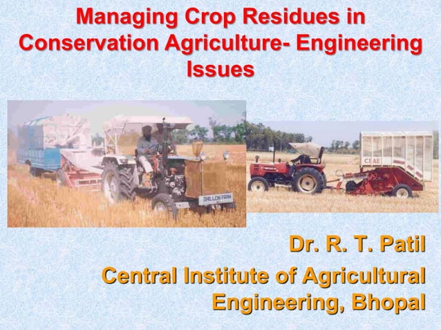 Managing crop residues in conservation agriculture engineering issues | PPT