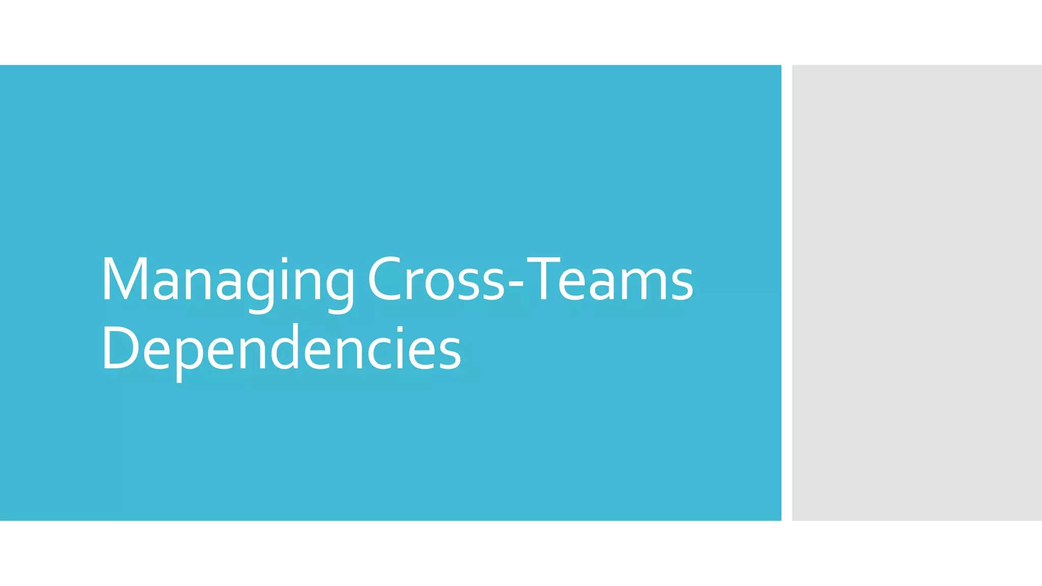 Managing cross-teams dependencies - Lego Game | PPTX