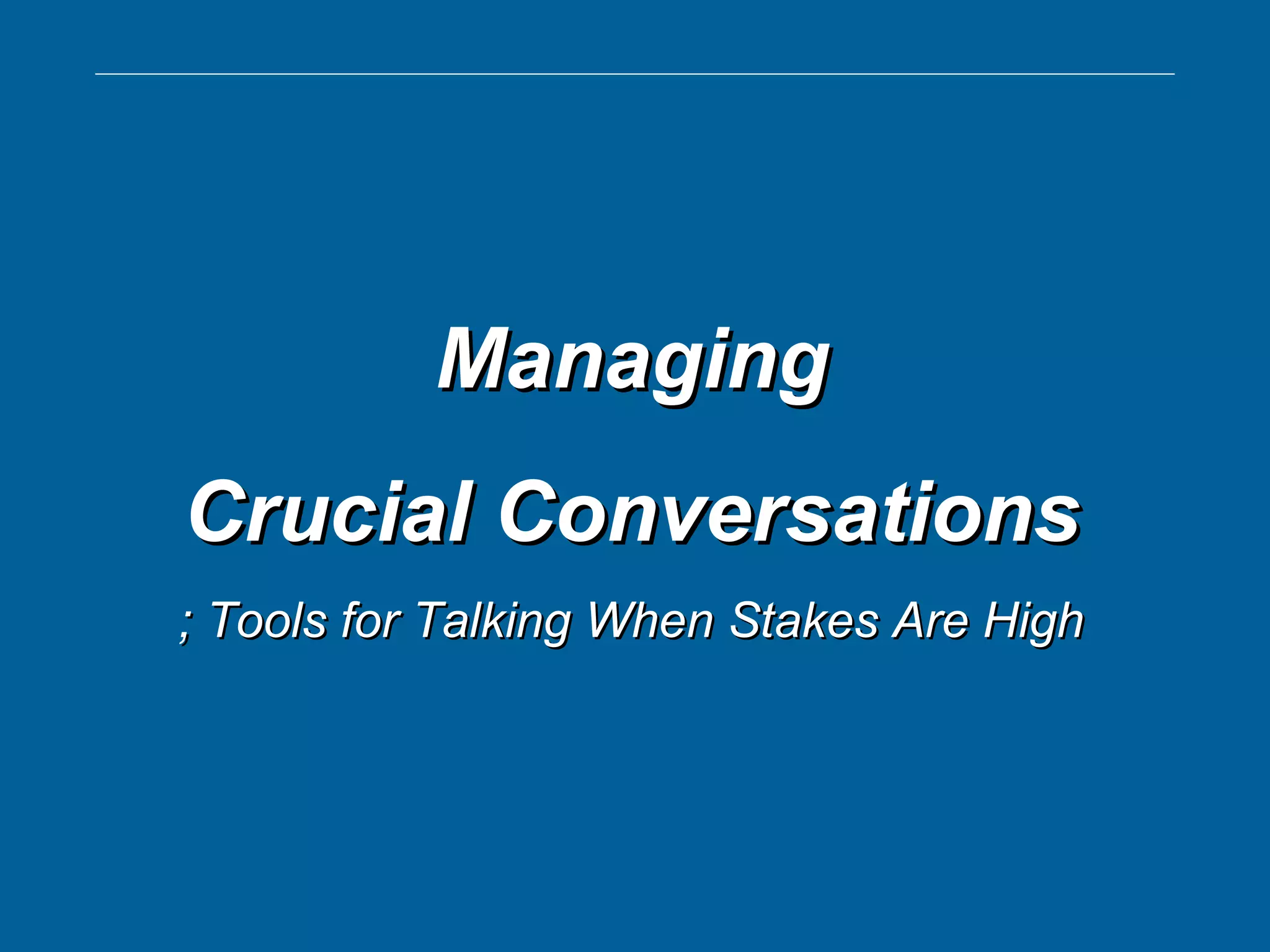 Managing crucial conversations | PPT