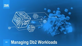 Managing DB2 workloads by IBA Group | PPT