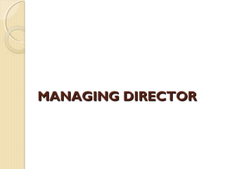 MANAGING DIRECTOR | PPT