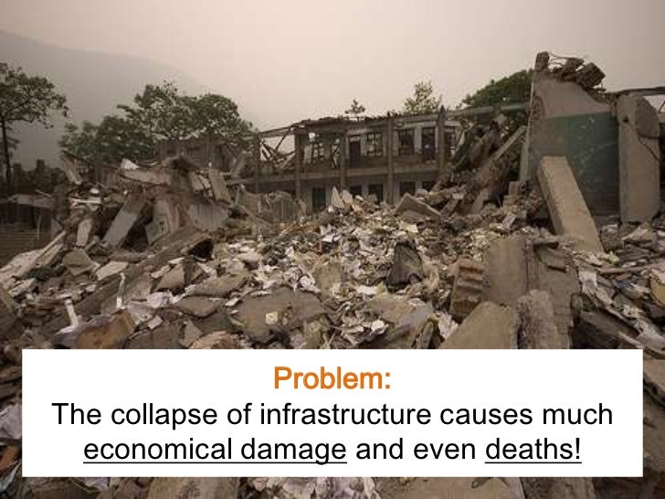 Problem: The collapse of infrastructure