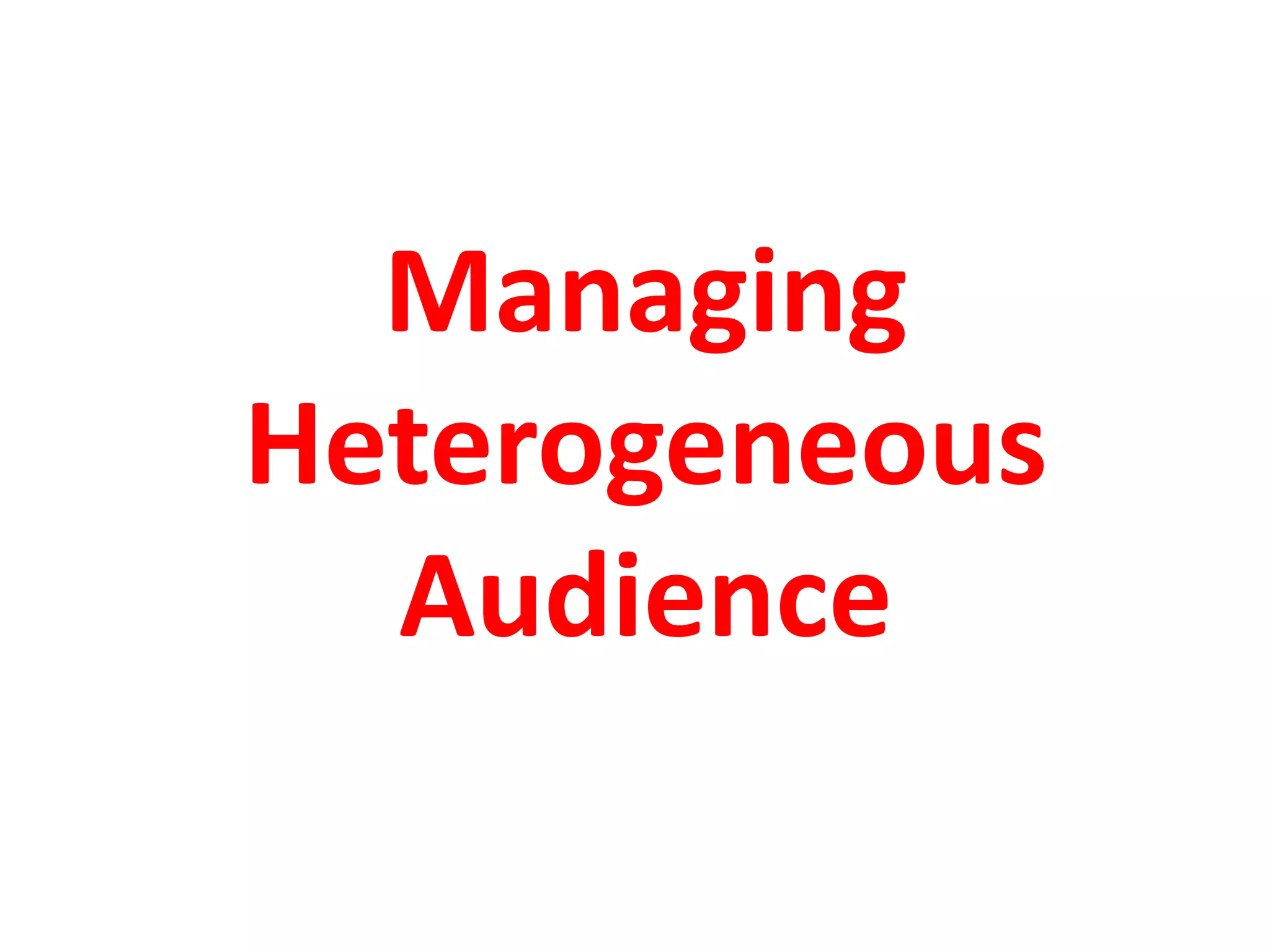 Managing heterogeneous audience | PPTX