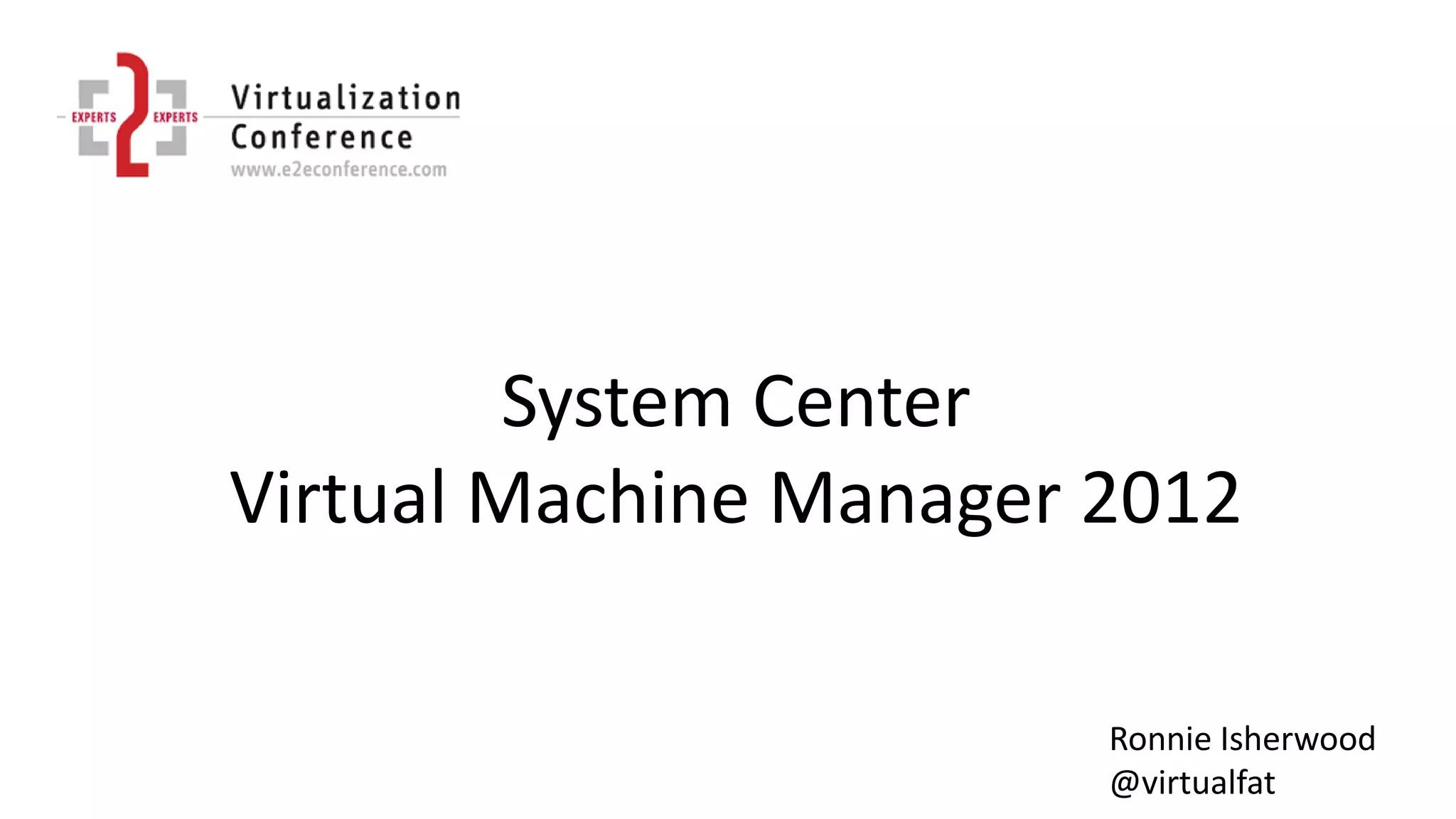 Managing hypervisors with System Center Virtual Machine Manager 2012 | PPT