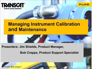 Managing Instrument Calibration and Maintenance Presented by Fluke.pptx