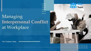 Managing Interpersonal Conflict At Workplace Powerpoint Presentation Slides | PPT