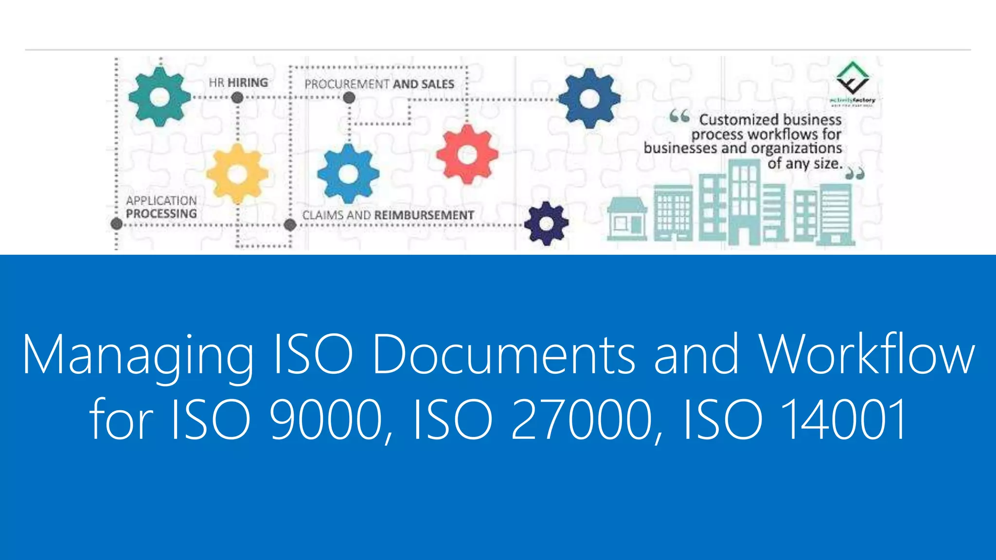 Managing ISO Documents and Workflow for ISO 9000, ISO 27000, ISO 14001 ...