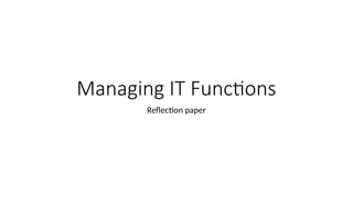 Managing IT Functions in IT Department world | PPTX