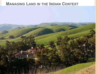 Managing land in the indian context | PPTX