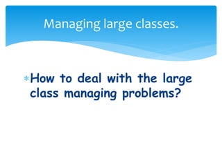 Managing large classes.pptx