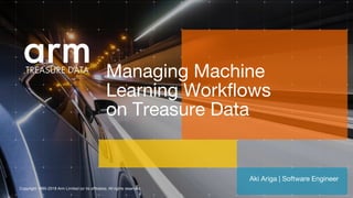 Managing Machine Learning workflows on Treasure Data | PDF