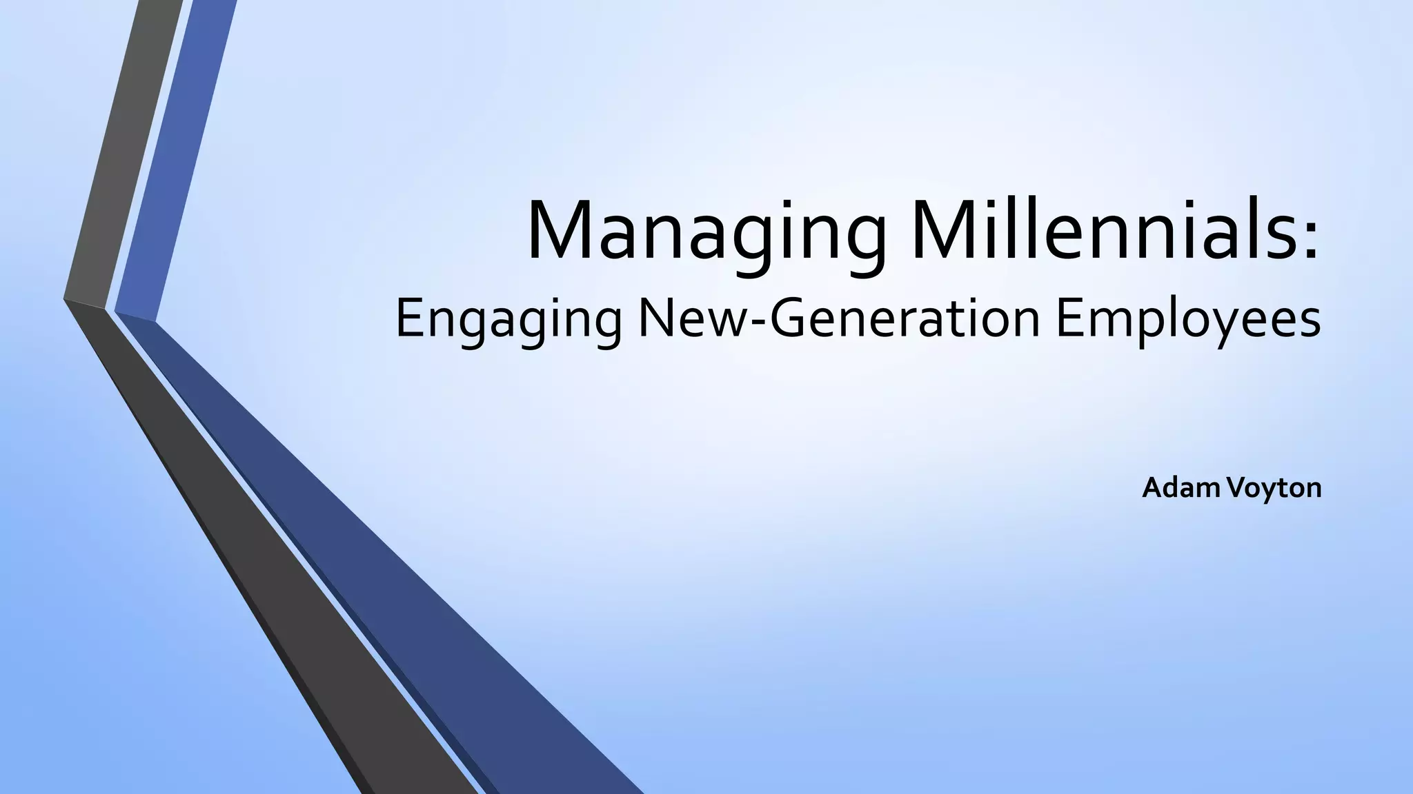 Managing Millenials: Engaging New-Generation Employees | PDF