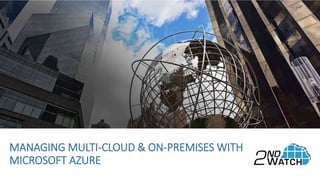 Managing Multi-Cloud and On-Premises with Microsoft Azure | PPT