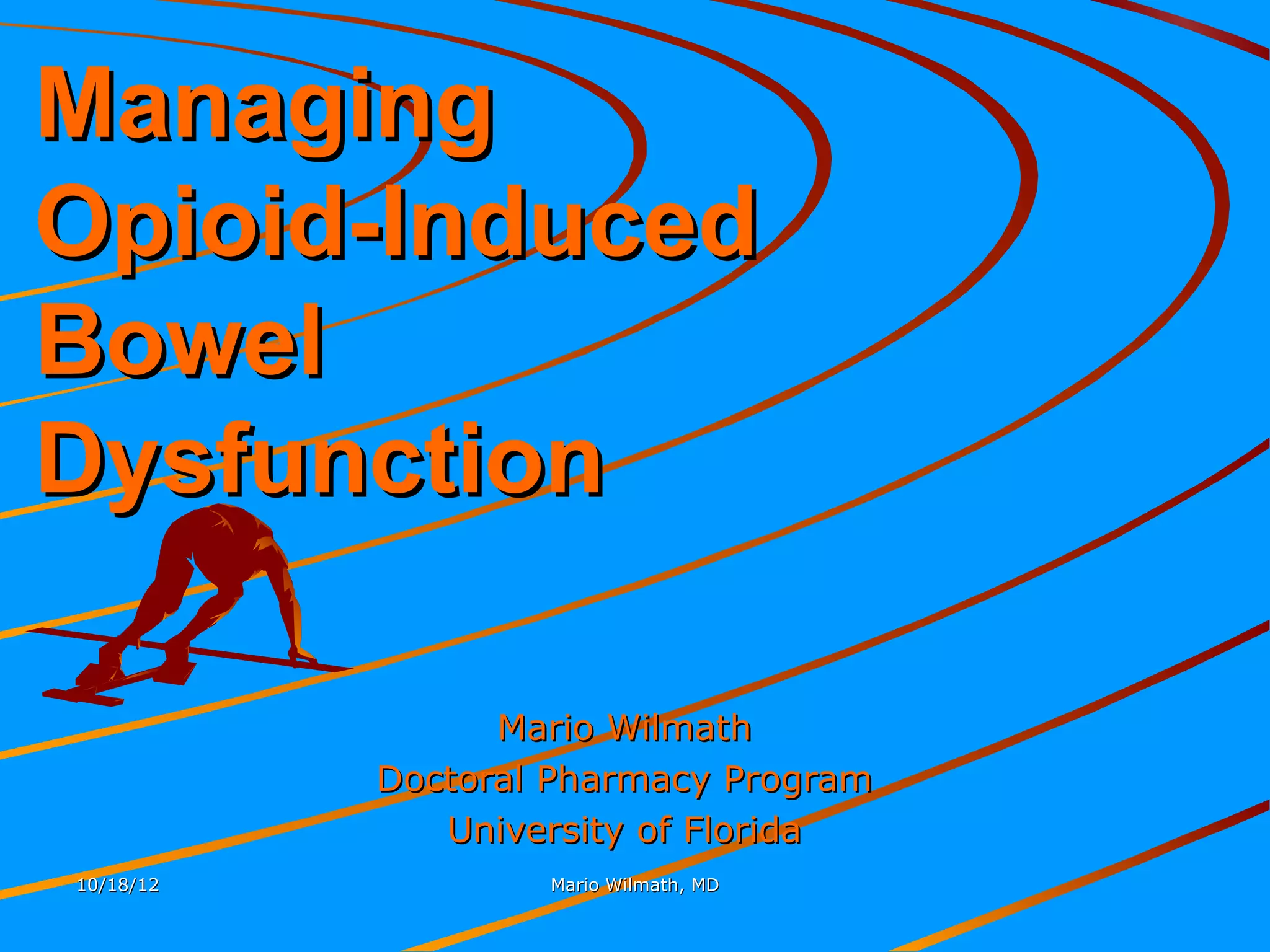 Managing Opioid Induced Constipation Final | PPT