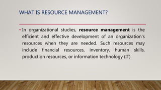 Managing resources of an organization | PPTX