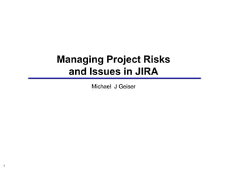 Using JIRA to Manage Project Management Risks and Issues | PPT