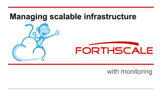 Managing scalable infrastructure based on monitoring | PDF
