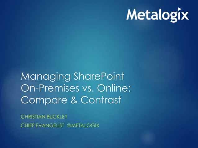 Managing SharePoint On-Premises vs. Online -- Compare and Contrast | PPTX
