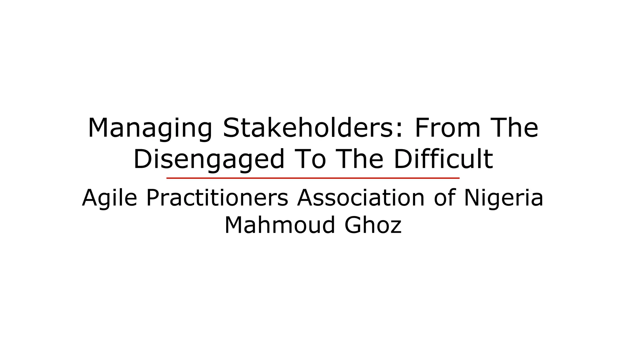 Managing stakeholders from the disengaged to the difficult | PPTX