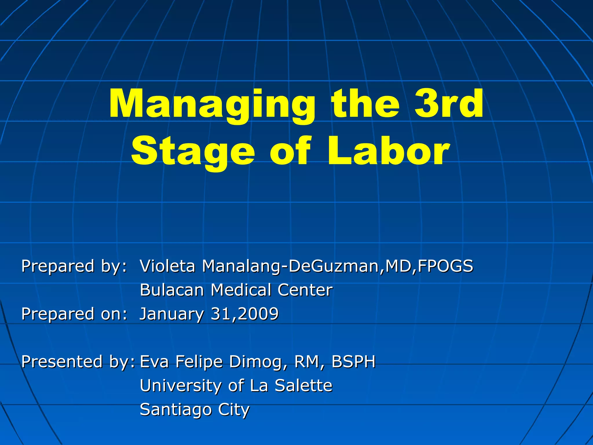 Managing the 3rd stage of labor, dr.rhodora cruz,bulacan ob g | PPT
