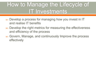 Managing the lifecycle of IT investments | PPTX