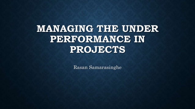 Managing the under performance in projects.pptx