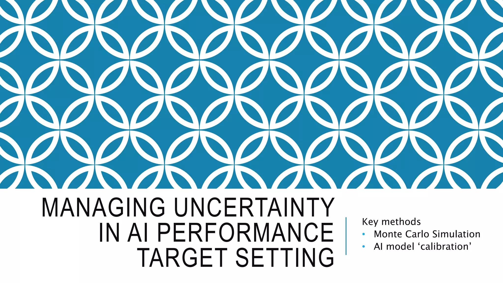 Managing uncertainty in ai performance target setting | PPT