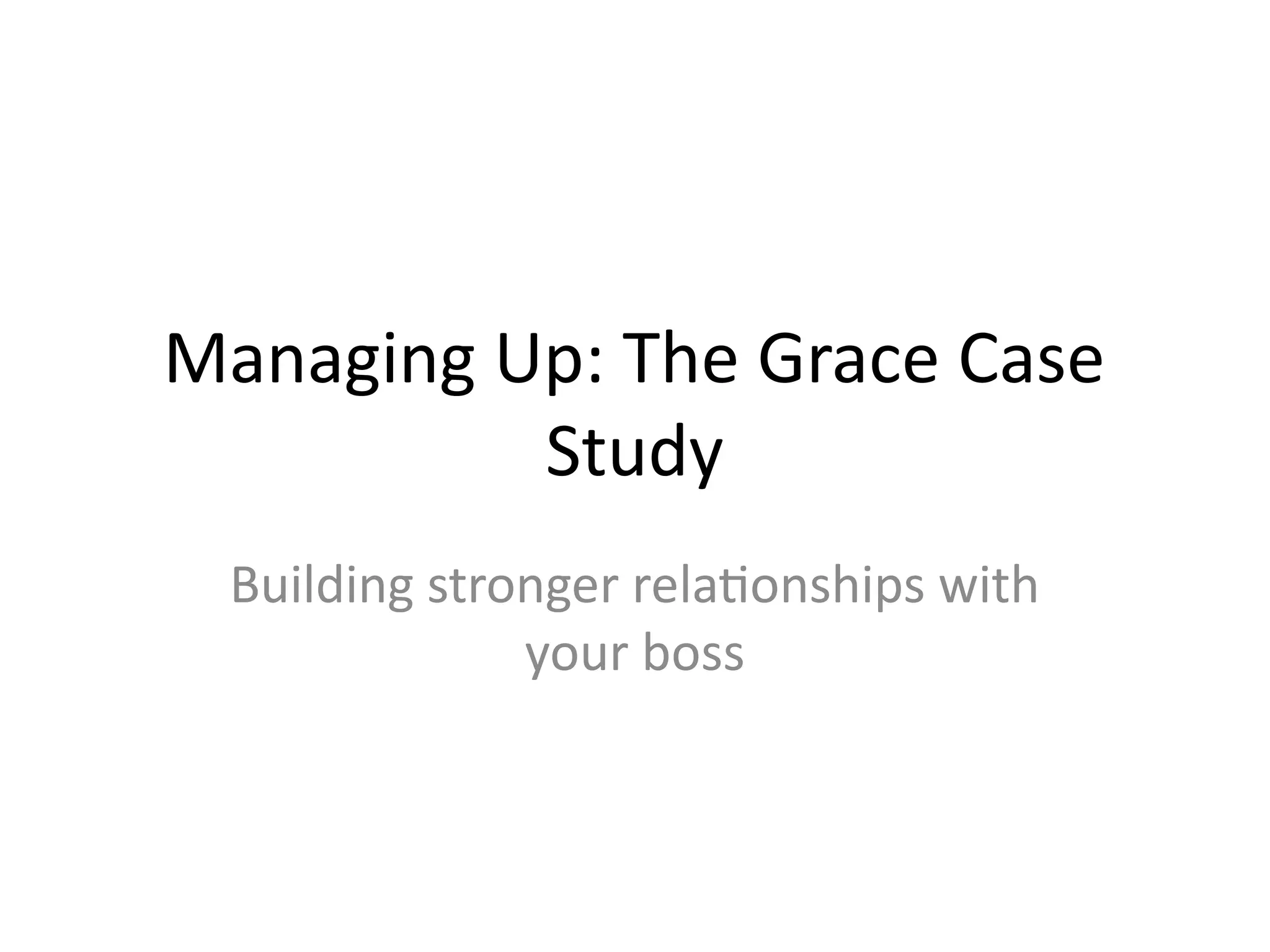 Managing up grace presentation business ppt | PPTX