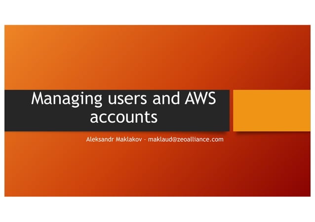 Managing Users And Aws Accounts Ppt