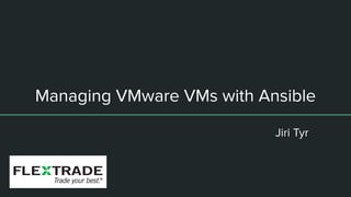 Managing VMware VMs with Ansible | PDF