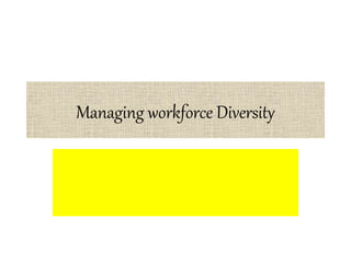 HRM PRESENTATIONManaging workforce Diversity.ppt