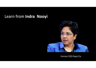 Managing Your Career - Learn From Indra Nooyi (former CEO Pepsi Co) | PDF
