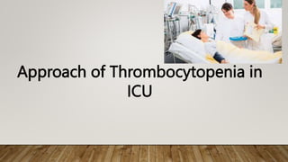 Managment of thrombocytopenia in ICU..pptx