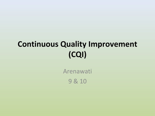 Continuous Quality Improvement (CQI) | PPT | Business | Business and ...
