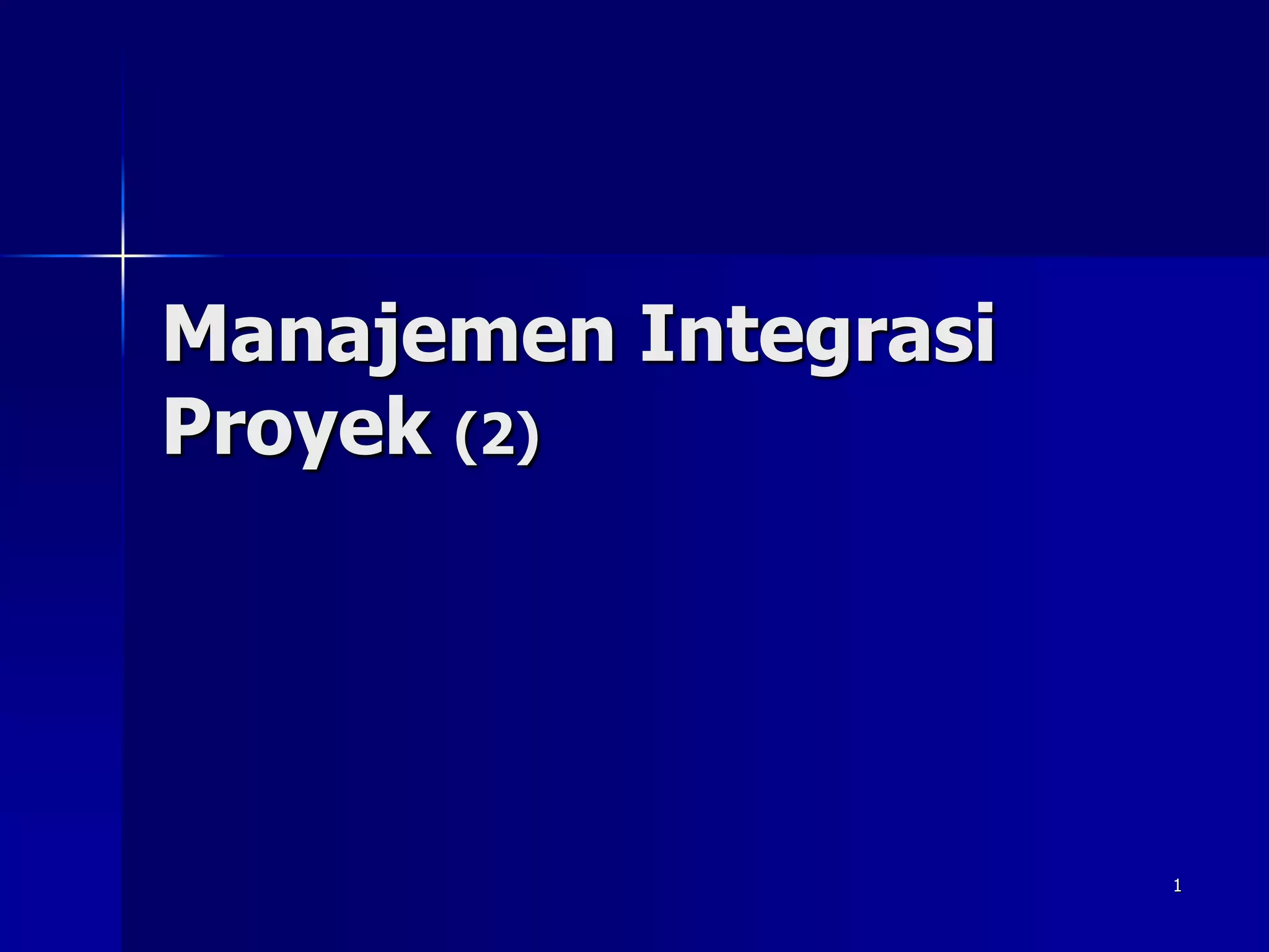 manajemen-integrasi-proyek-2.ppt