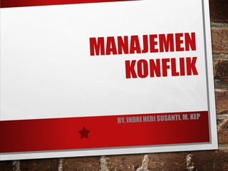manajemen konflik di rumah sakit buatan indri heri | PPT