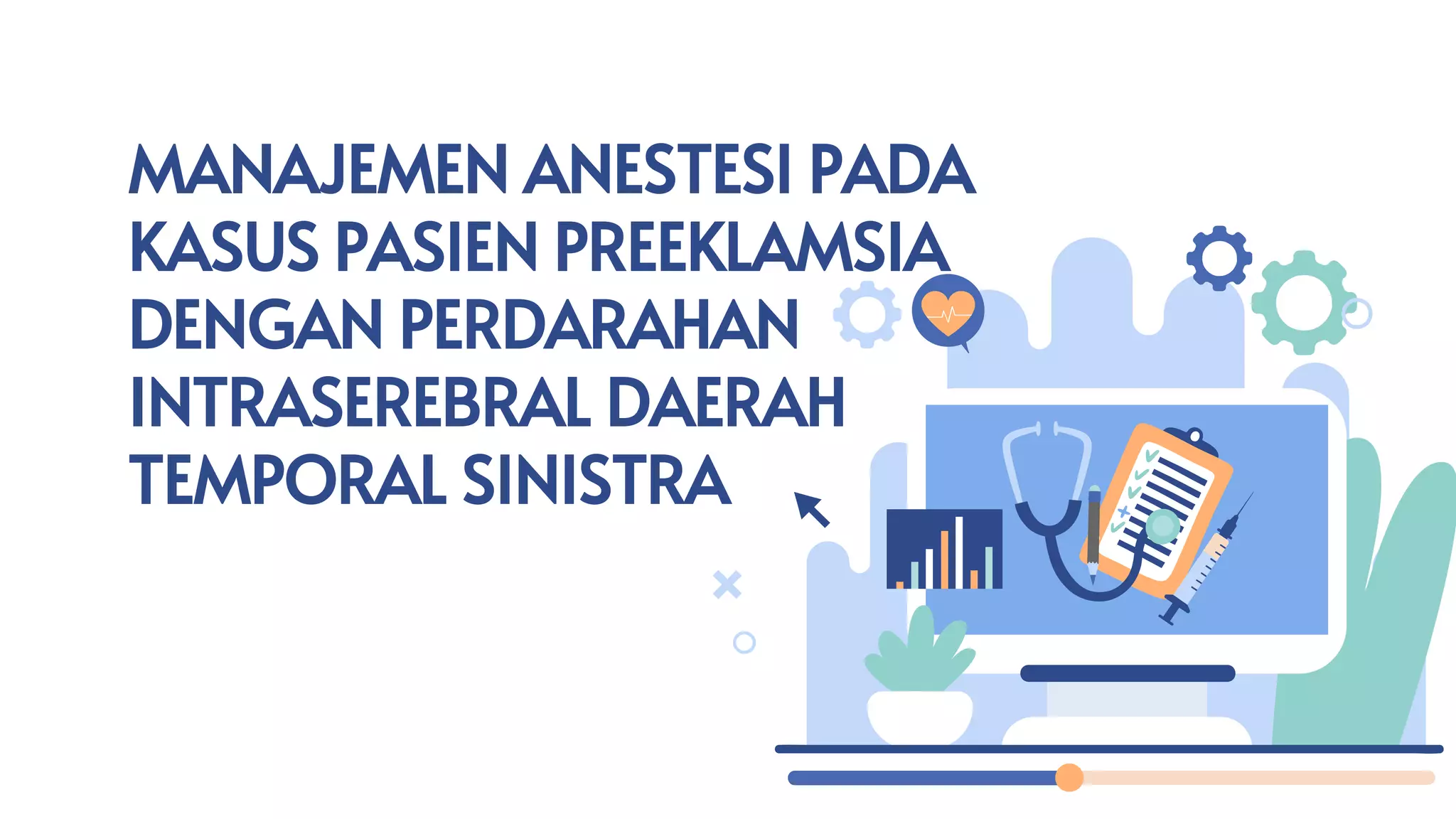 MANAJEMEN ANESTESI PADA KASUS PASIEN PREEKLAMSIA DENGAN PERDARAHAN ...