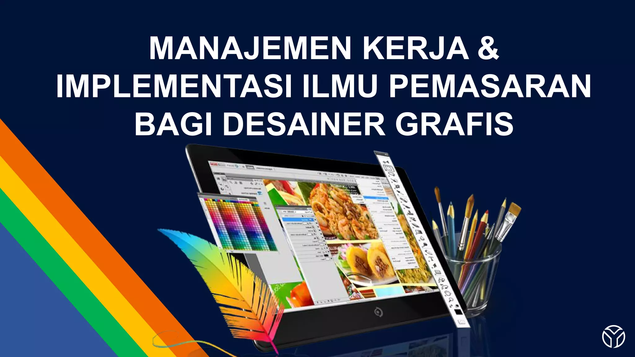 Manajemen Kerja & Implementasi Ilmu Pemasaran Bagi Desain Grafis | PPT