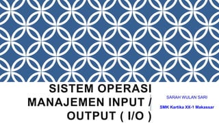 Manajemen Input Output | PPTX