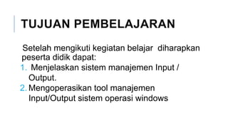 Manajemen Input Output | PPTX