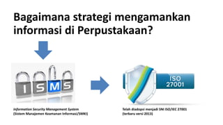 Manajemen Keamanan Informasi di Perpustakaan Menggunakan Framework SNI ...