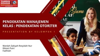 MANAJEMEN KELAS PENDEKATAN OTORITER.pptx