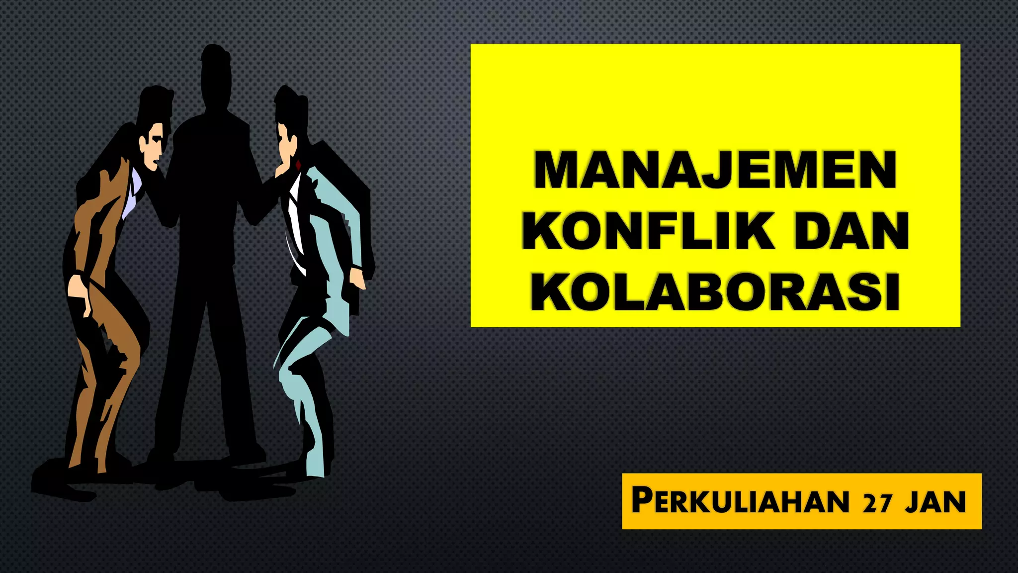 Manajemen konflik dan kolaborasi | PPTX