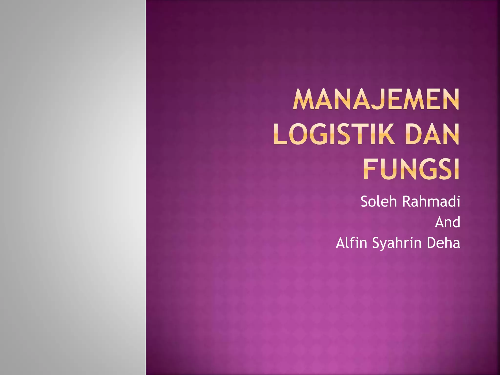 Manajemen logistik dan fungsi | PPTX