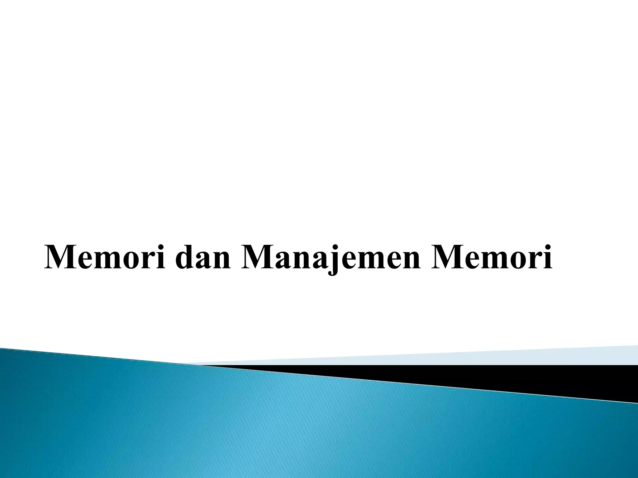 Manajemen memory Bab I Politeknik Negeri Bengkalis | PPTX