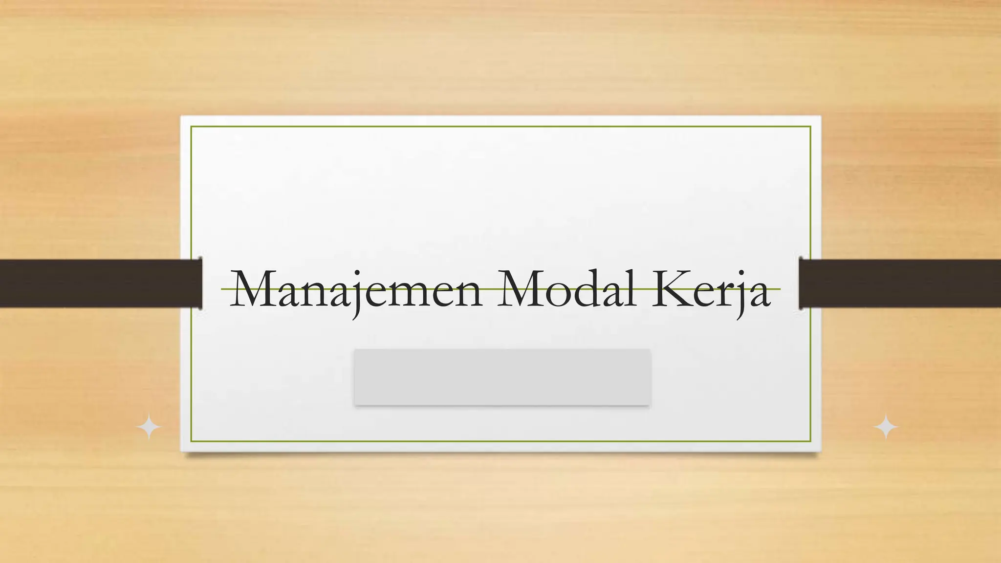 Pengertian, Konsep dan Jenis Modal Kerja | PPTX