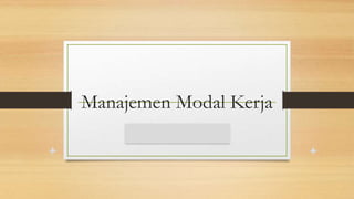 Pengertian, Konsep dan Jenis Modal Kerja | PPTX