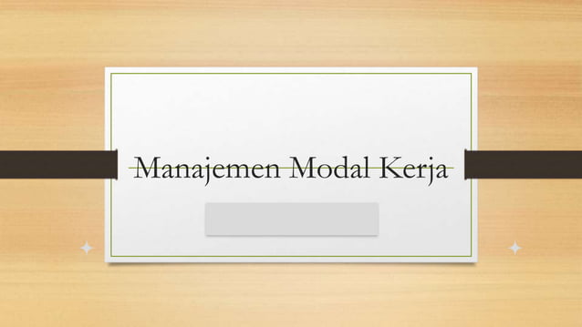 Pengertian, Konsep dan Jenis Modal Kerja | PPTX