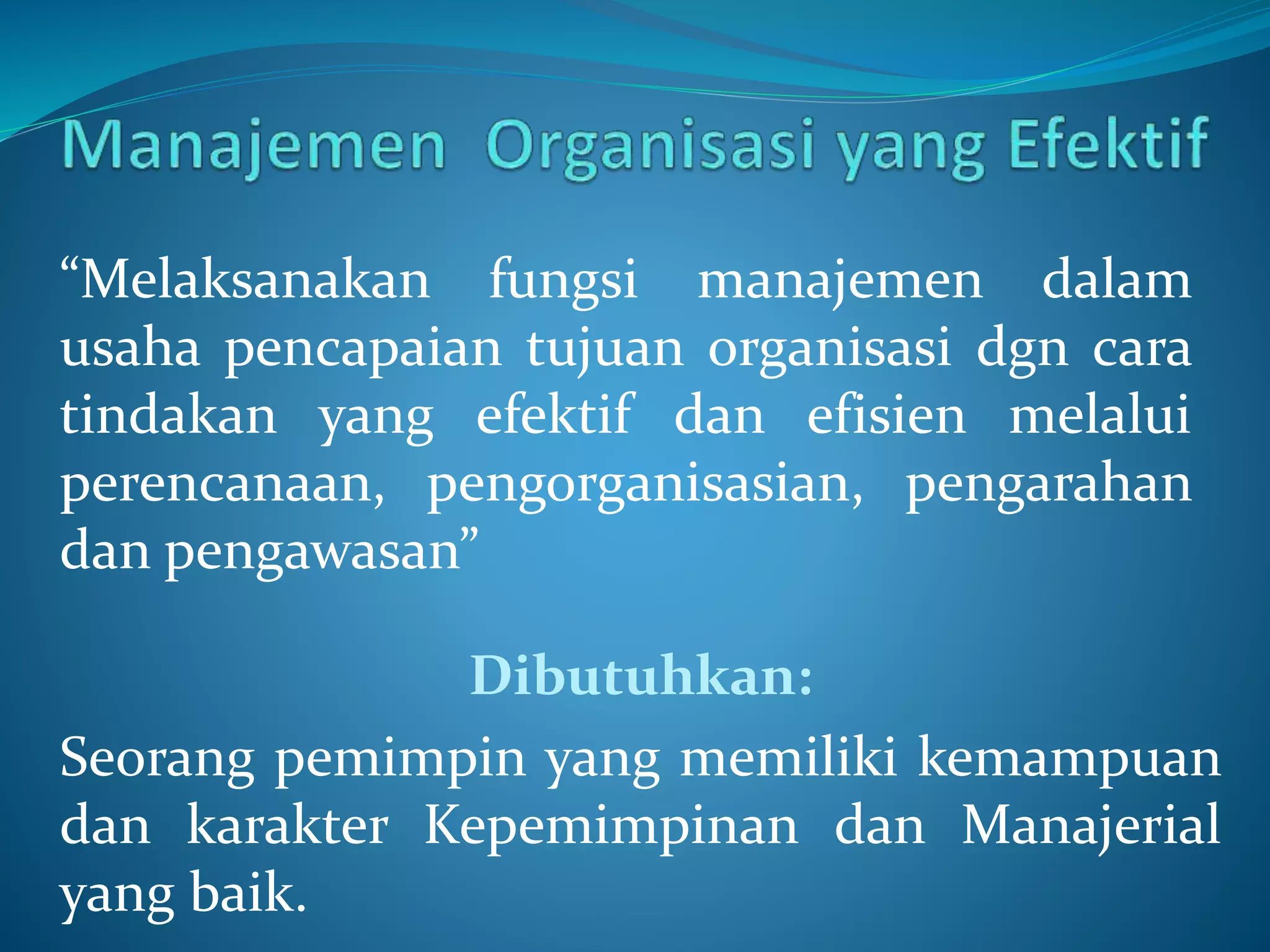 Manajemen organisasi efektif | PPTX