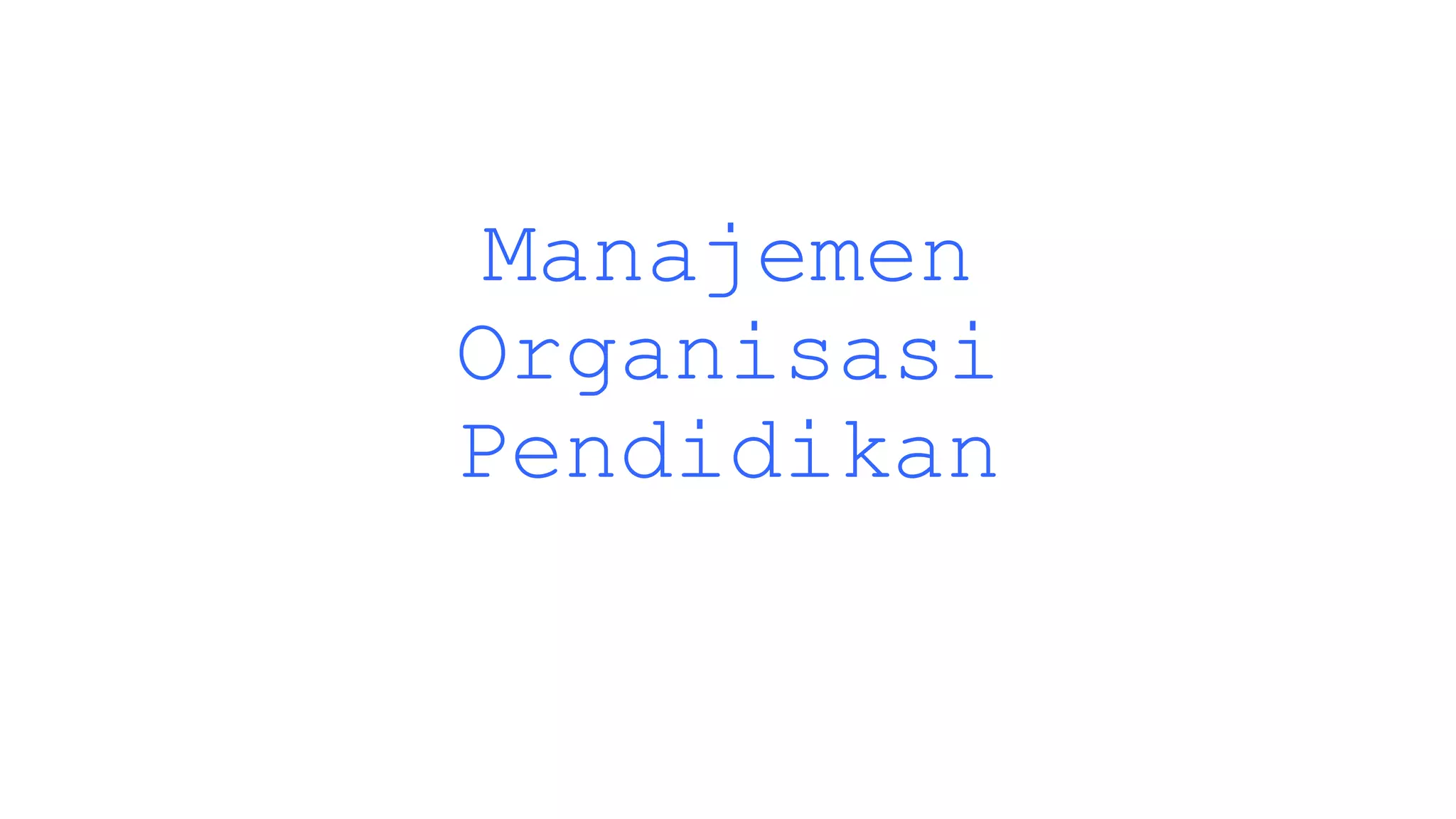Manajemen Organisasi Pendidikan 2019-2020.pptx
